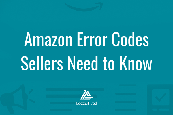 Amazon Error Code Guide: Fix Seller Account Issues - Lezzat